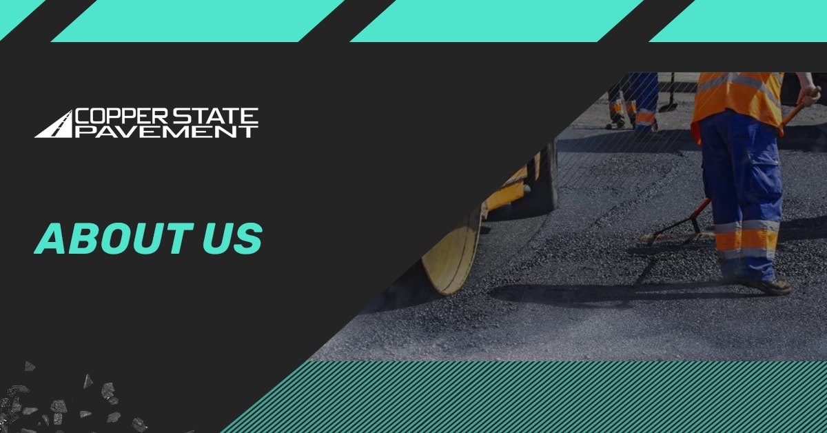 Get to Know Copper State Pavement | The Leader in Phoenix Paving
