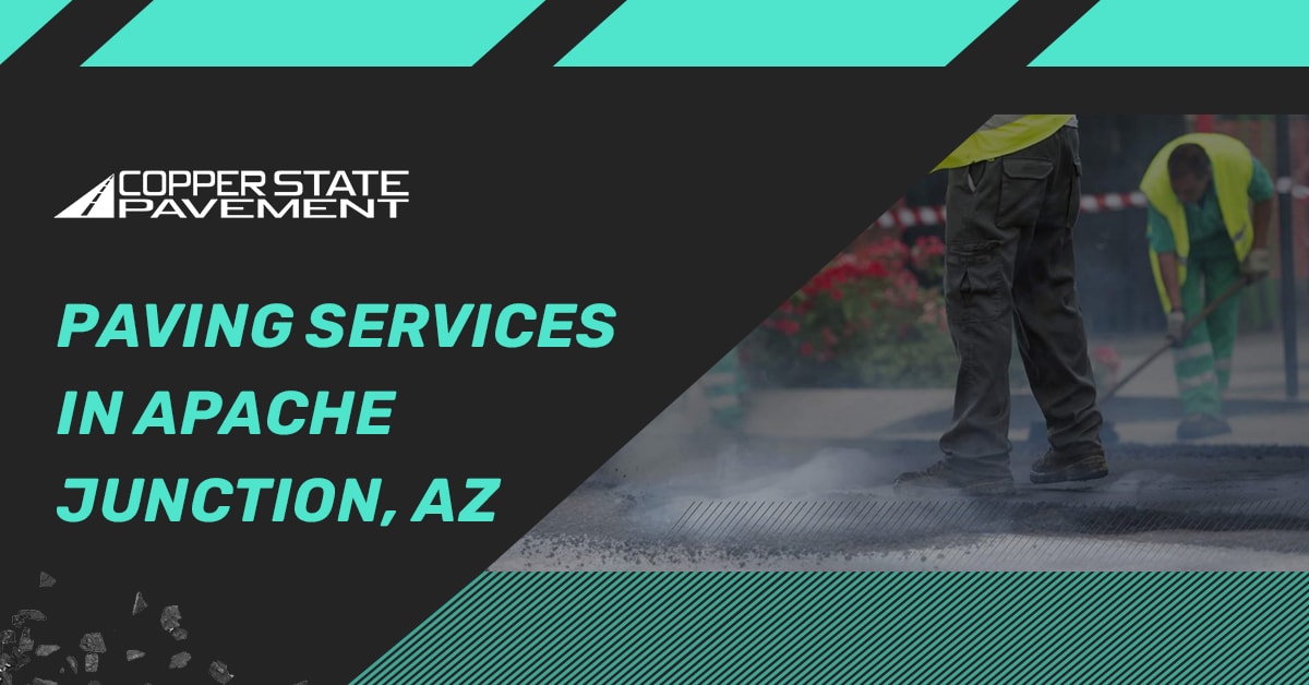 Top Paving Services in Apache Junction, AZ | Copper State Pavement